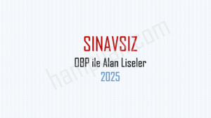 2025 Sınavsız OBP Puanı İle Alan Liseler (Güncel) - HamPuan
